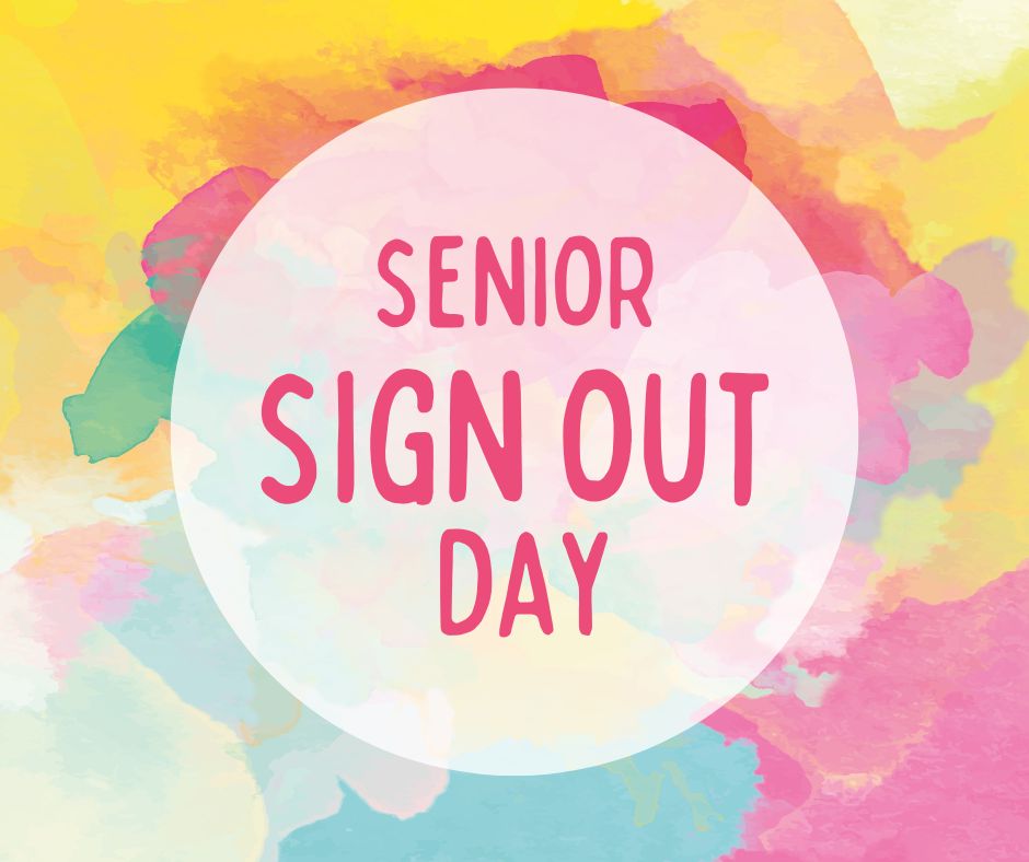 Senior Sign Out Day