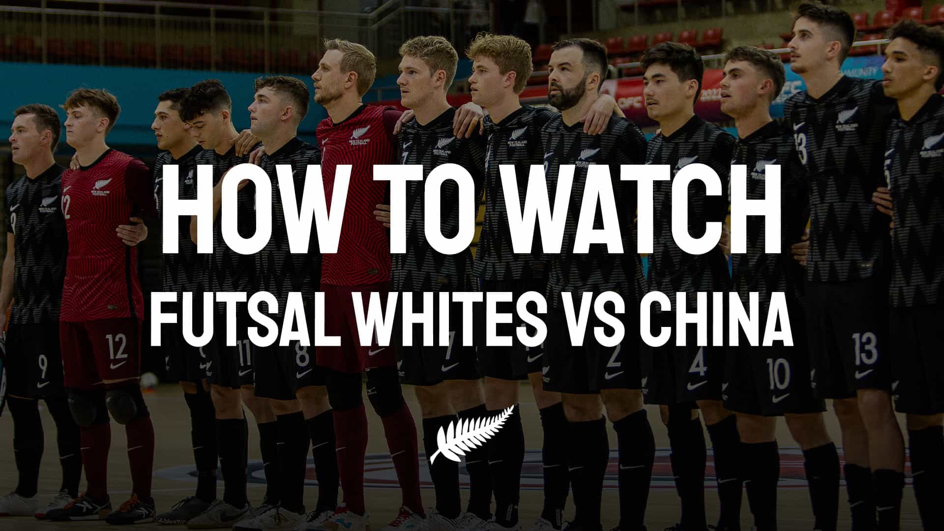 How to watch Futsal Whites vs China in September